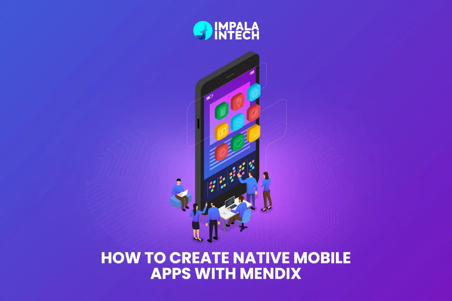 How to Create Native Mobile Apps With Mendix