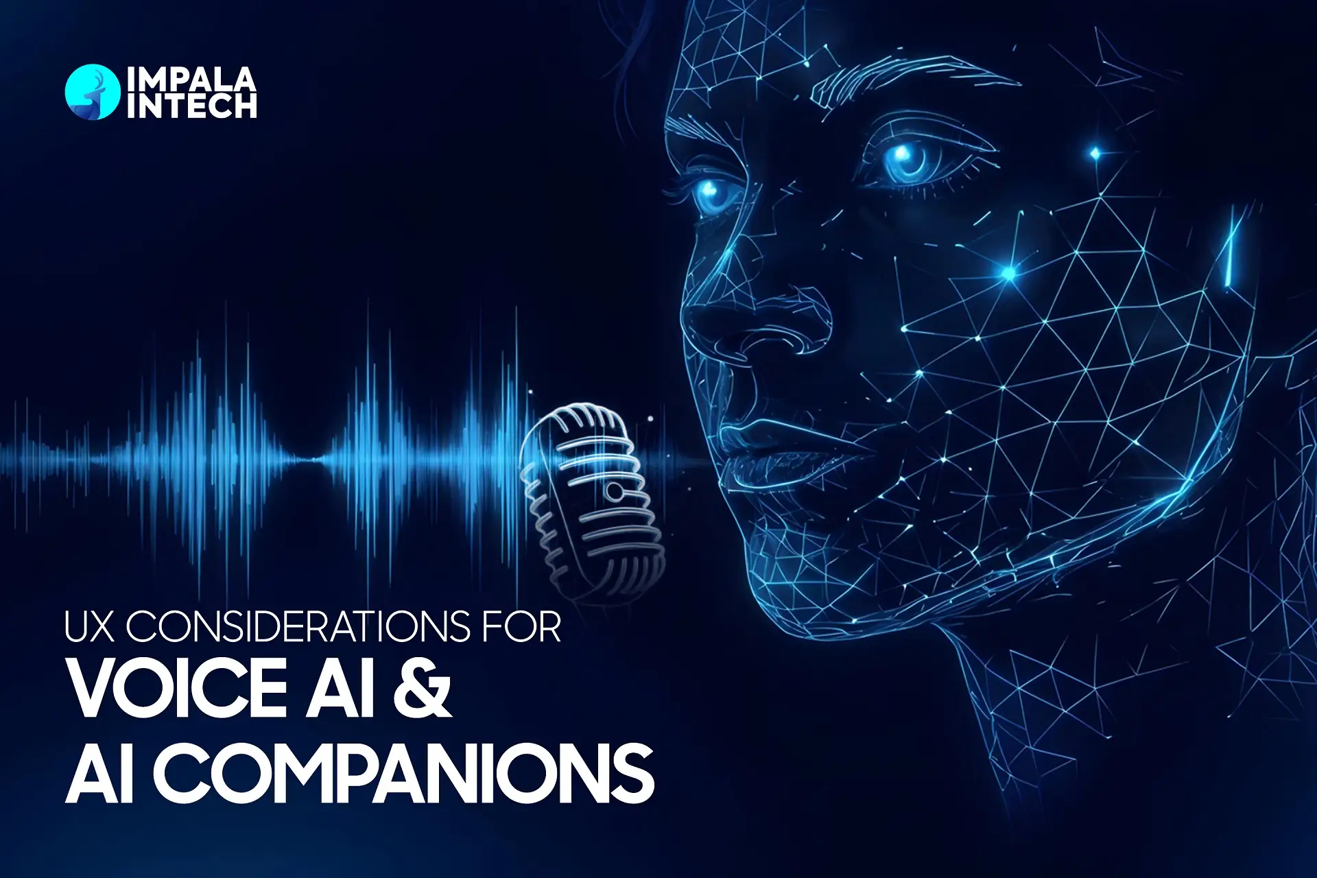 UX Considerations For Voice AI and AI Companions - Impala Intech
